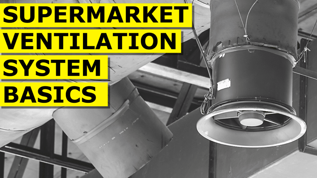 Supermarket Ventilation System Basics - The Engineering Mindset